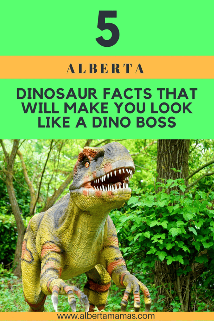5 Alberta Dinosaur Facts That Will Make You Look Like A Dino Boss
